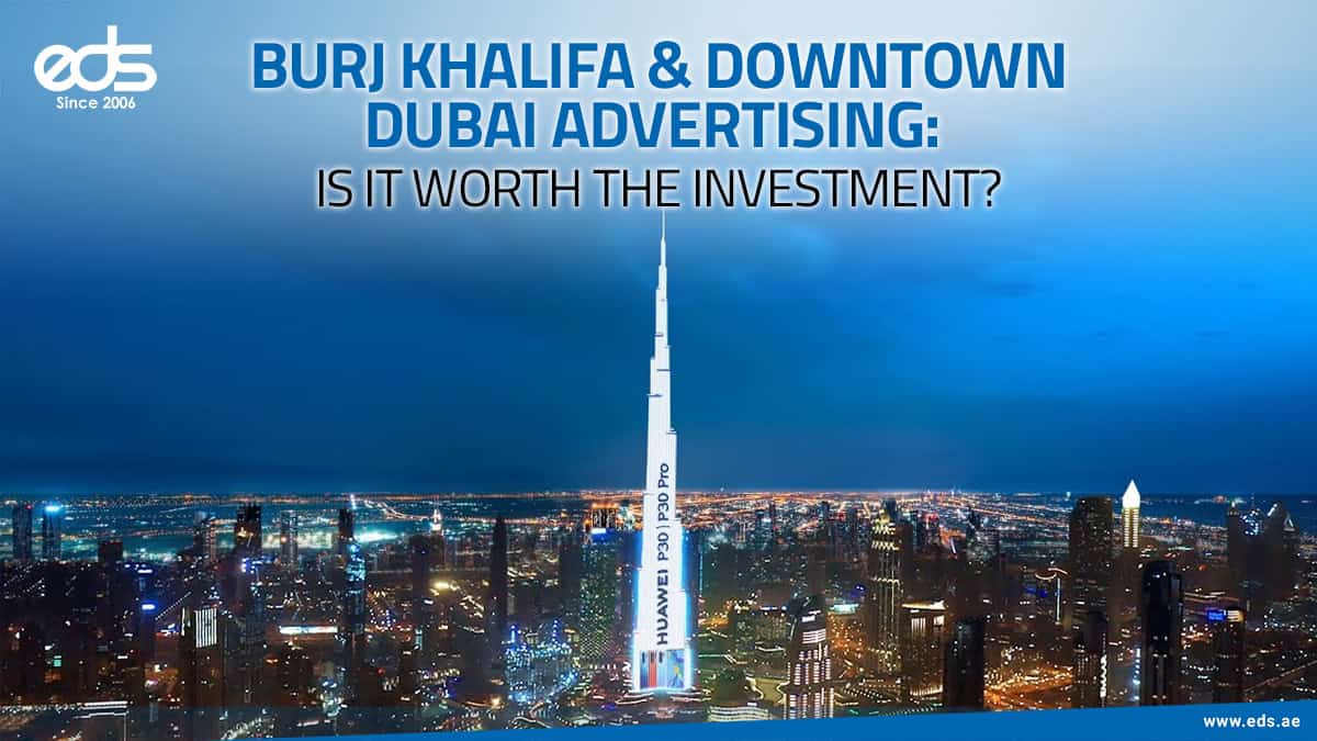 Is Advertising in the Heart of Dubai Worth It? Let’s Break It Down.