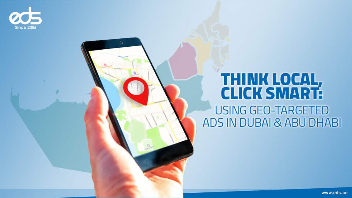 Pinpoint Success: How Geo-Targeted Ads Transform Dubai & Abu Dhabi Marketing