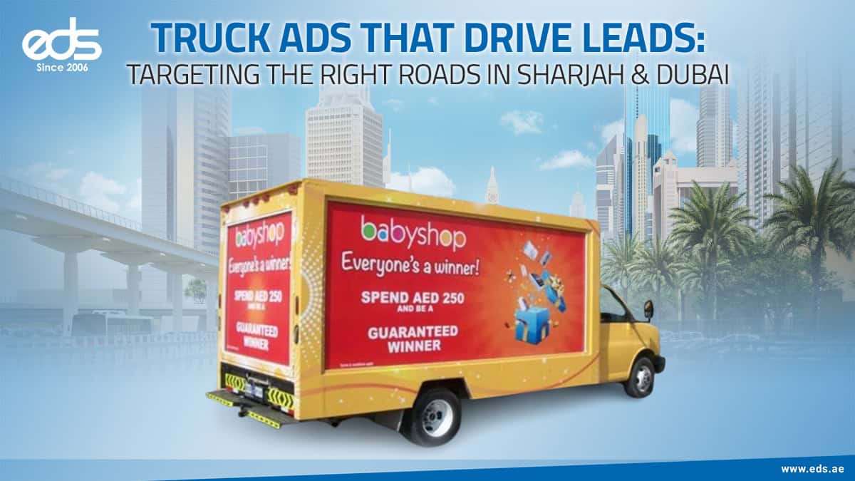Highways to High Conversions: Truck Ads That Move the Market in Dubai ...